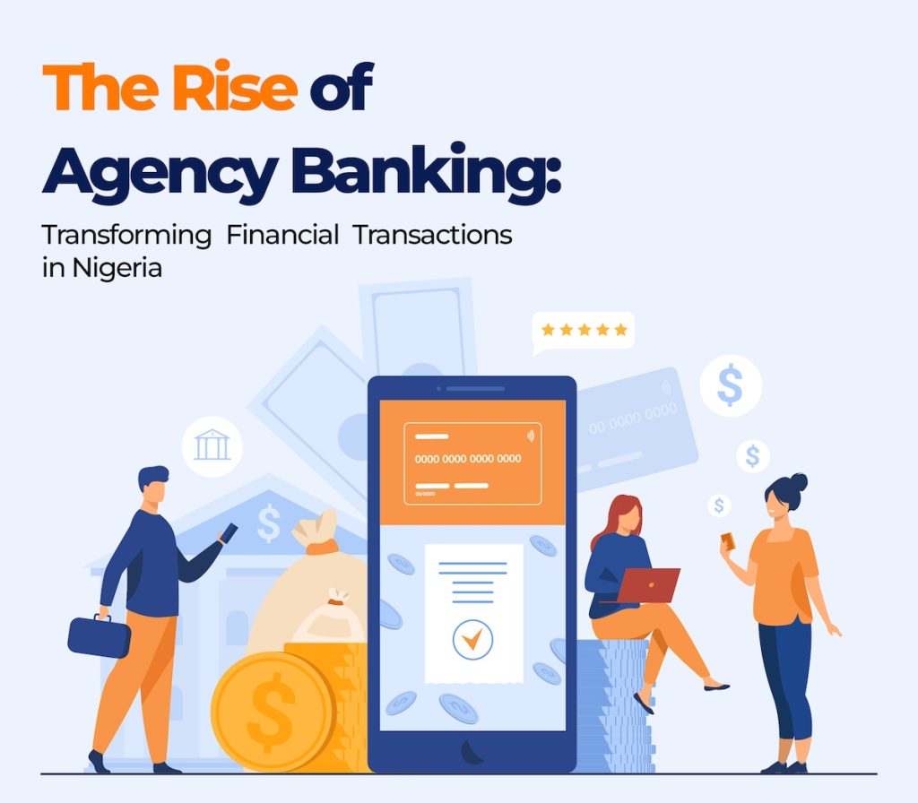 The Rise of Agency Banking: Transforming Financial Transactions in ...