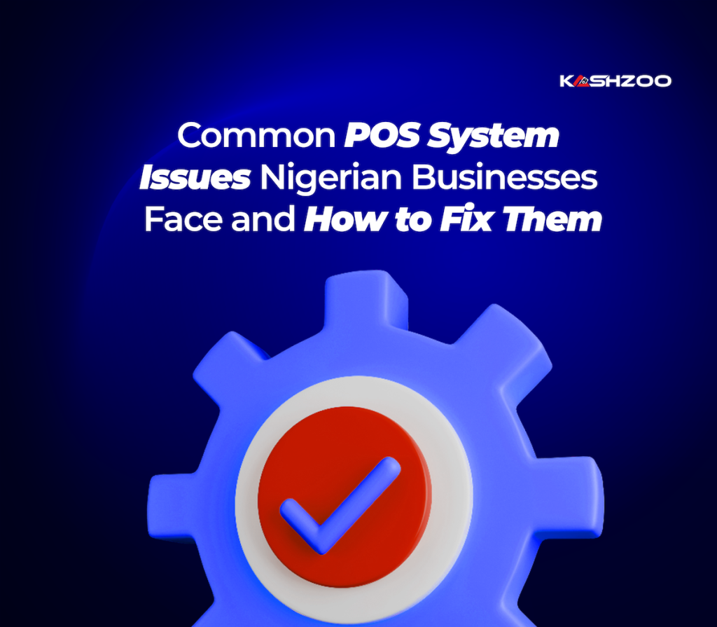 Common Technical Issues POS Agents Face in Nigeria and How to Fix Them ...